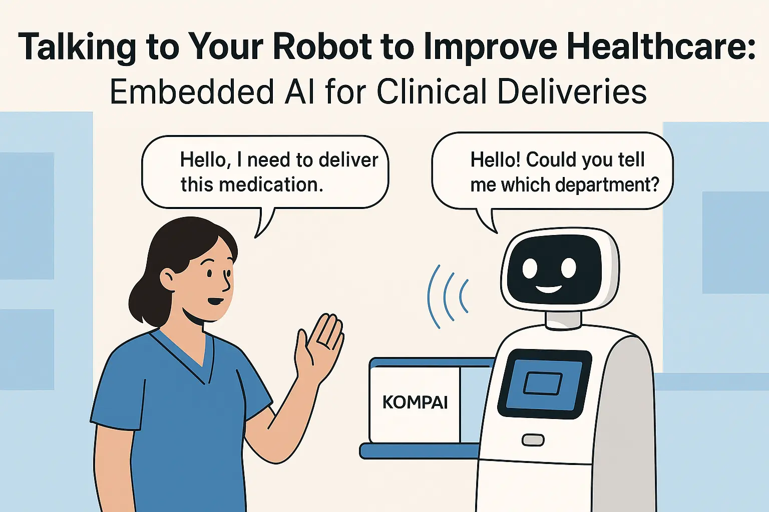 Talking to Your Robot to Improve Healthcare: Embedded AI for Clinical ...